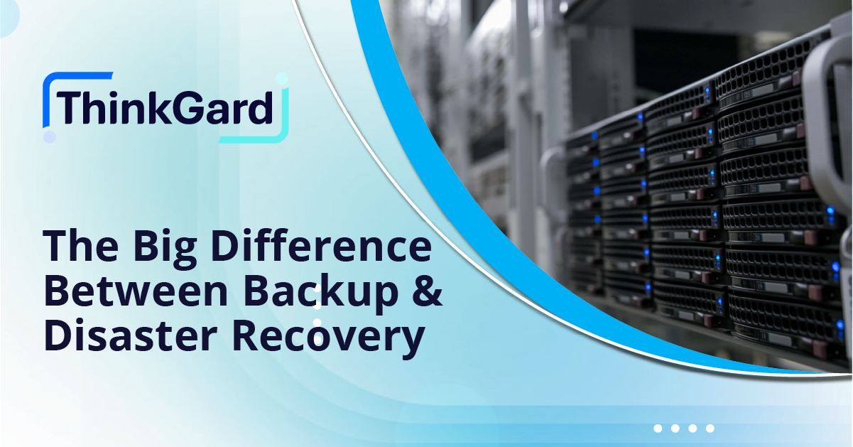 The Big Difference Between Backup & Disaster Recovery